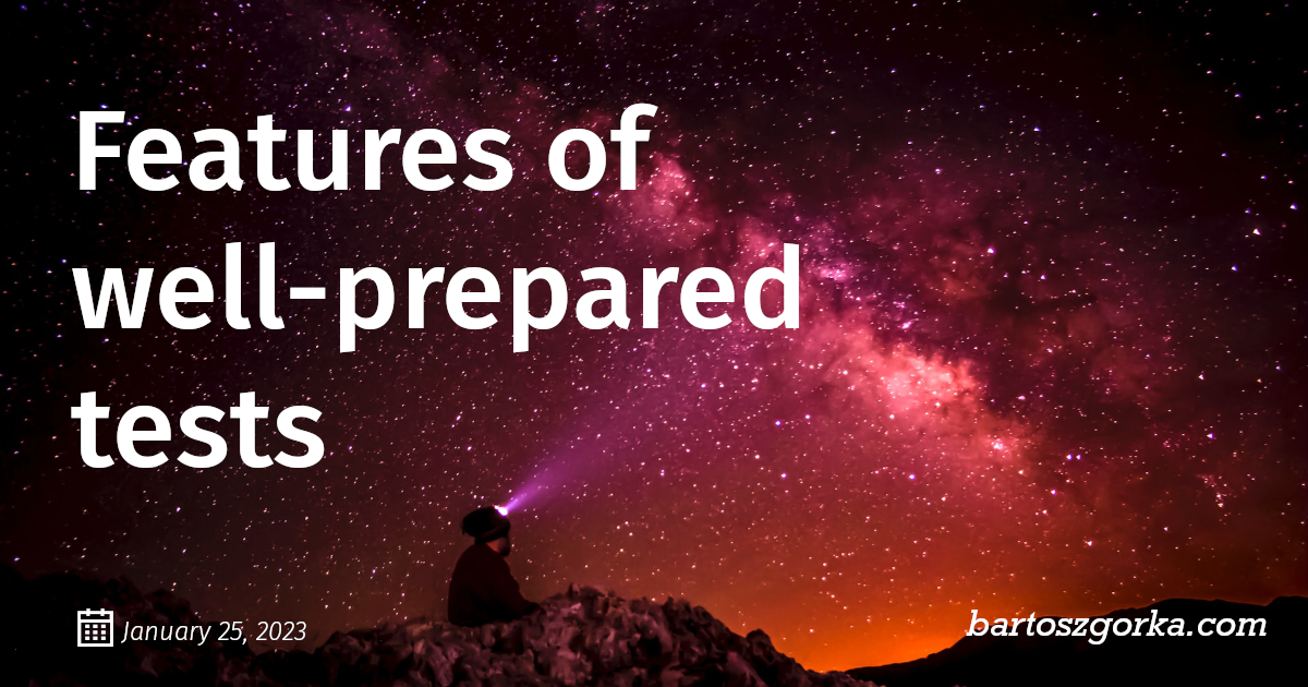 Features of well-prepared tests | Bartosz Górka