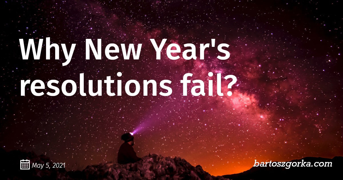 Why New Year’s resolutions fail? | Bartosz Górka